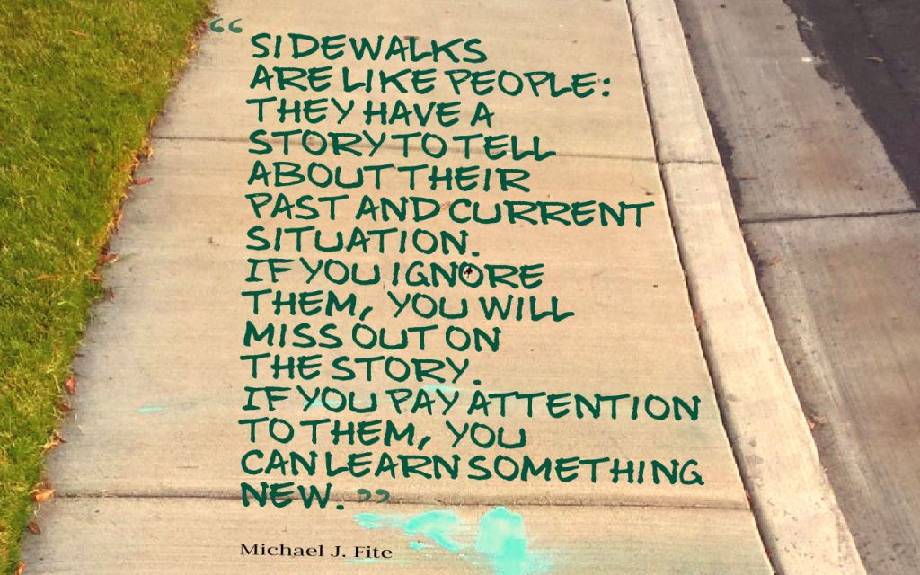 What Story Does Your Sidewalk Has To Tell You? – Michael J. Fite